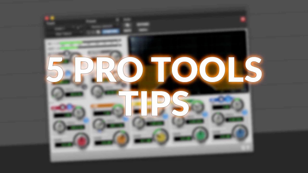 Do You Know These Five Handy Pro Tools Tips?