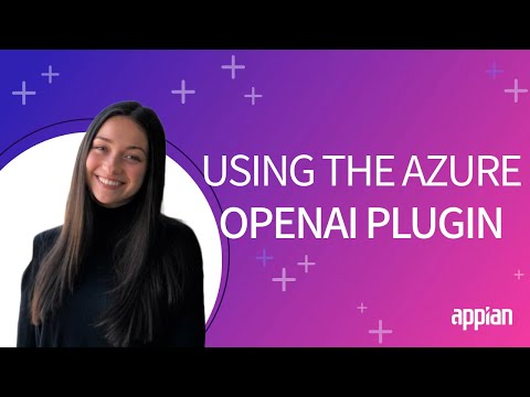 Using the Azure OpenAI Plugin in Appian