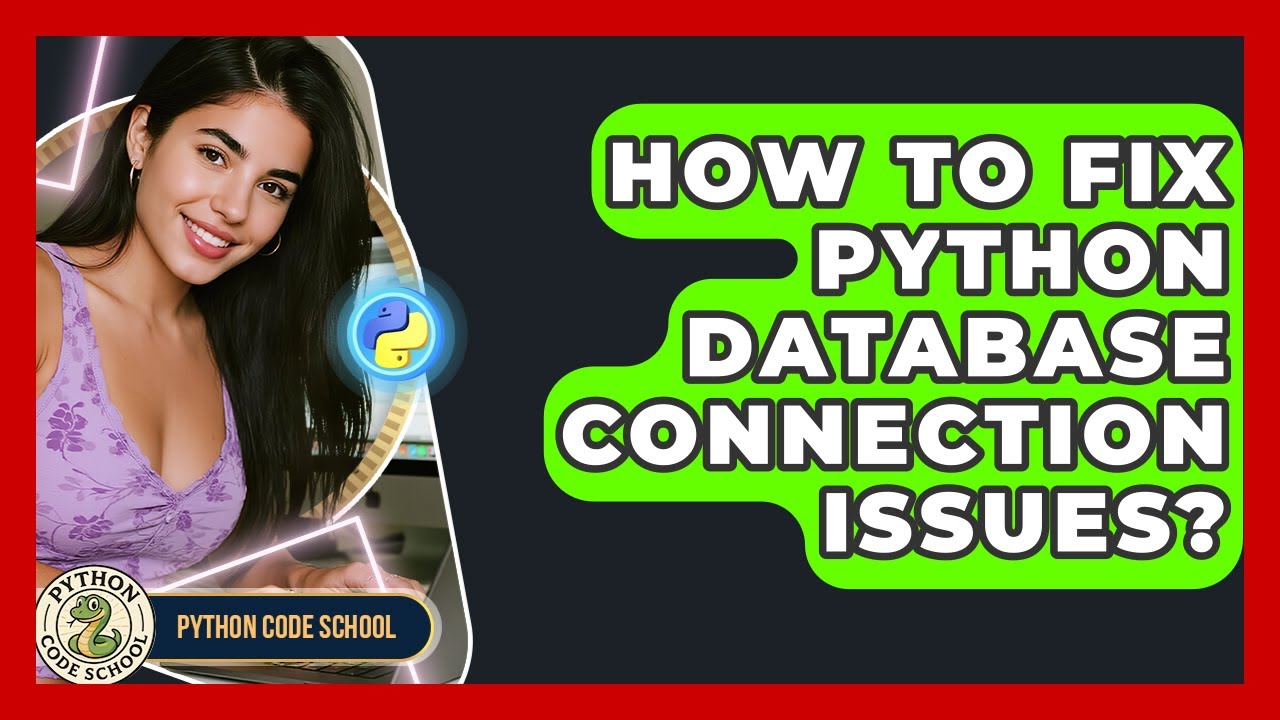 How To Fix Python Database Connection Issues? - Python Code School