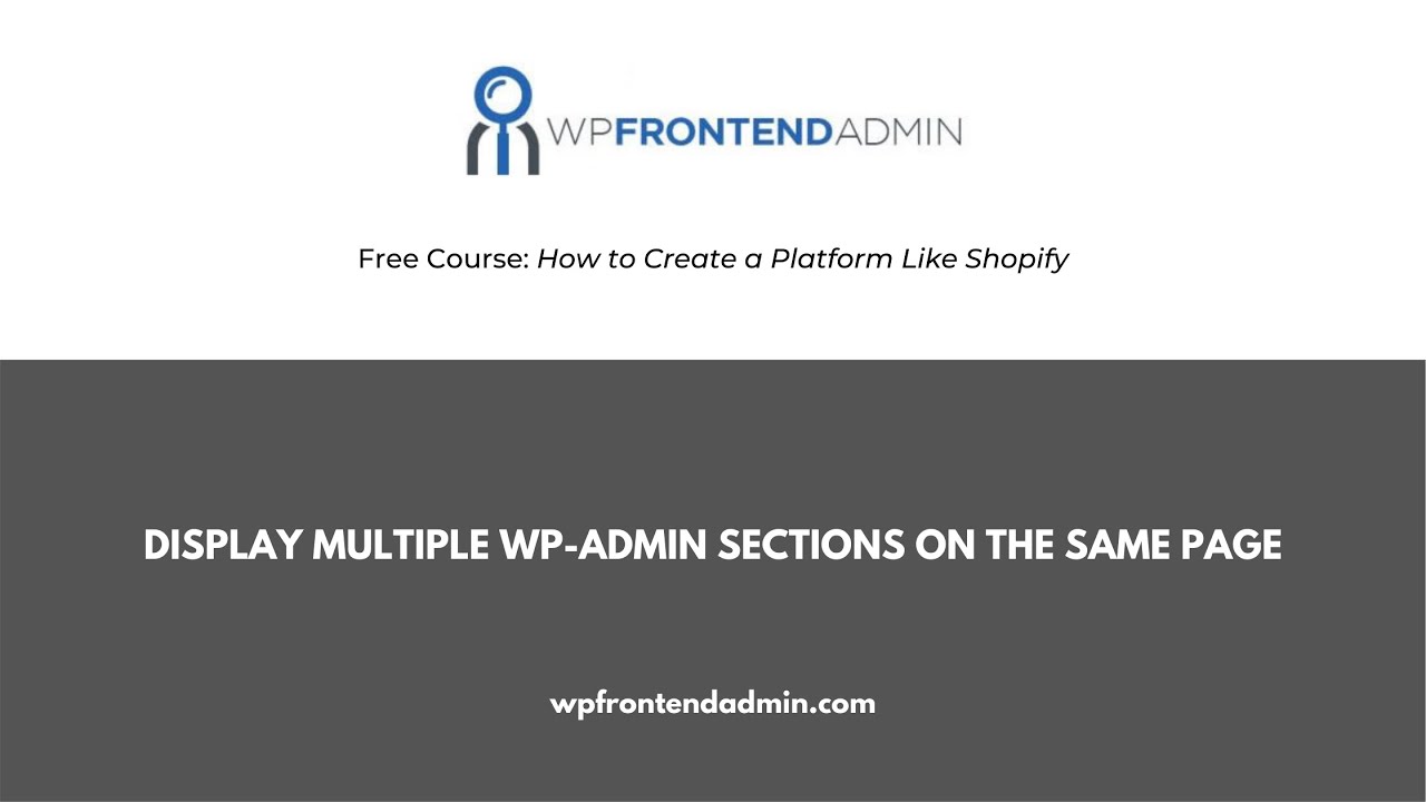 19- How to Display Multiple Admin Sections on the Same Frontend Page
