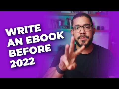 7 Reasons To Write An Ebook Before 2022