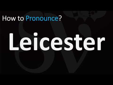 How to Pronounce Leicester?