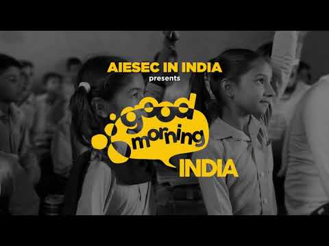 Good Morning India - A World of Possibilities | AIESEC in India