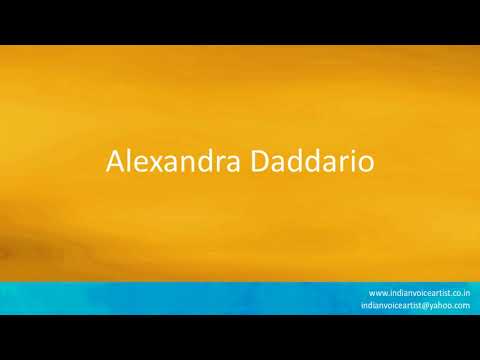 Pronunciation of the word(s) "Alexandra Daddario".