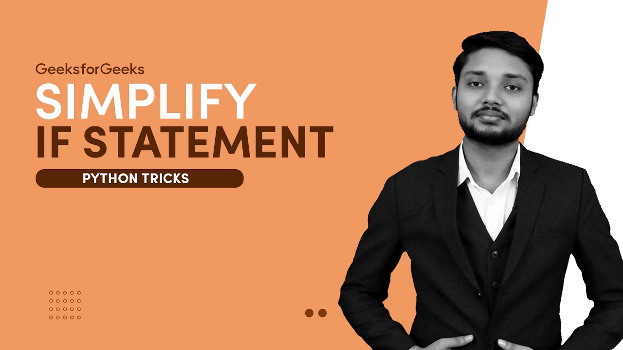 Simplify If Statement | Python tricks | GeeksforGeeks Python
