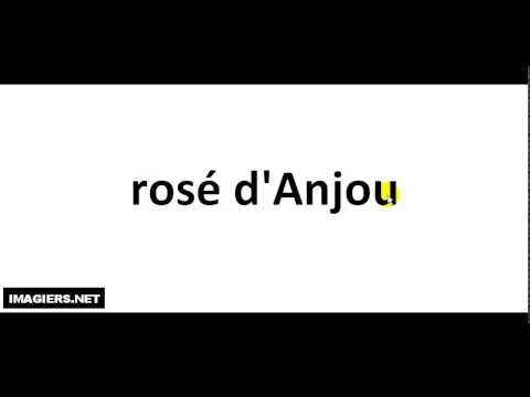 How to pronounce Rosé D'anjou