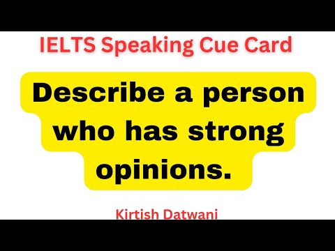 Describe a person who has strong opinions | IELTS speaking 9 band cue card topic