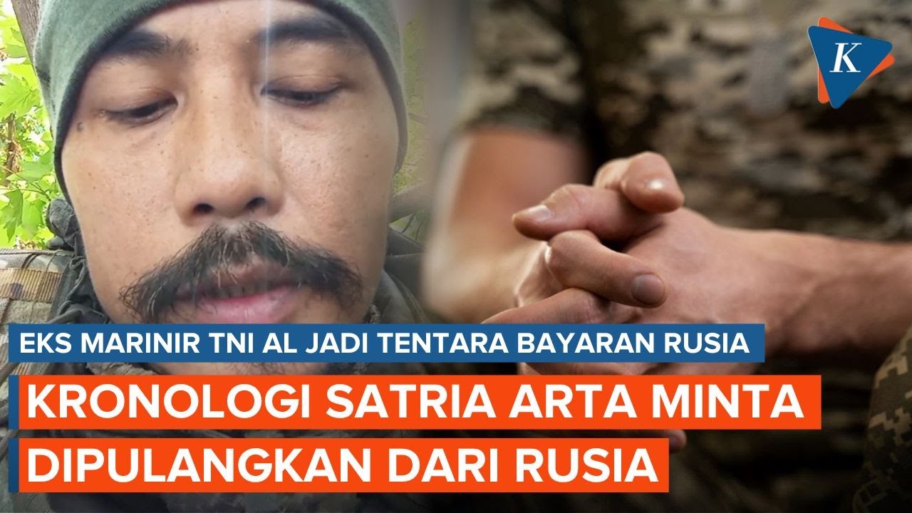 Eks Marinir Satria Arta Minta Dipulangkan dari Rusia, Bagaimana Awal Masalahnya?