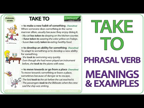 TAKE TO - Phrasal Verb Meaning & Examples in English