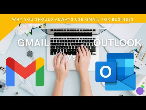 Gmail Vs Outlook: Which Is Better For Business?