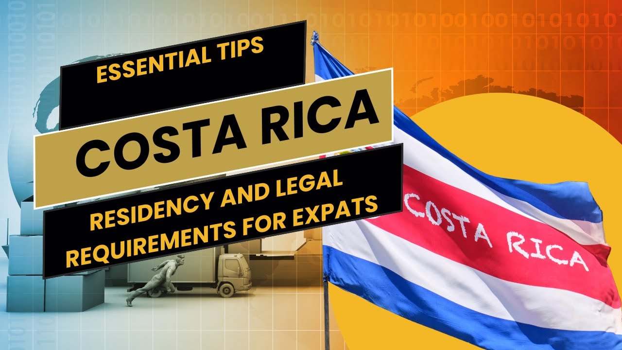 Essential Tips on Costa Rica Residency and Legal Requirements for Expats