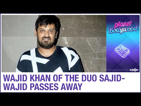 Wajid Khan of the music composer duo Sajid-Wajid passes away at the age of 42 in Mumbai