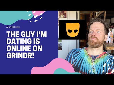 What if the guy I’m dating is on Grindr? | #askleigh