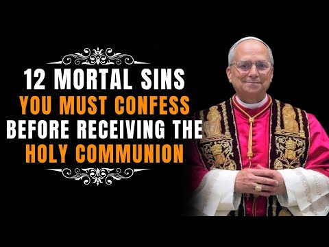 POPE LEO XIV: 12 MORTAL SINS WHICH MUST BE CONFESSED FIRST BEFORE RECEIVING COMMUNION