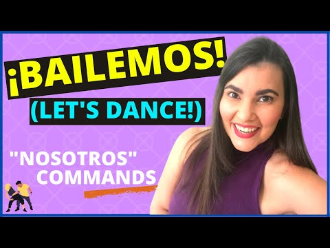 HOW TO FORM NOSOTROS COMMANDS | HOW TO SAY LET’S IN SPANISH