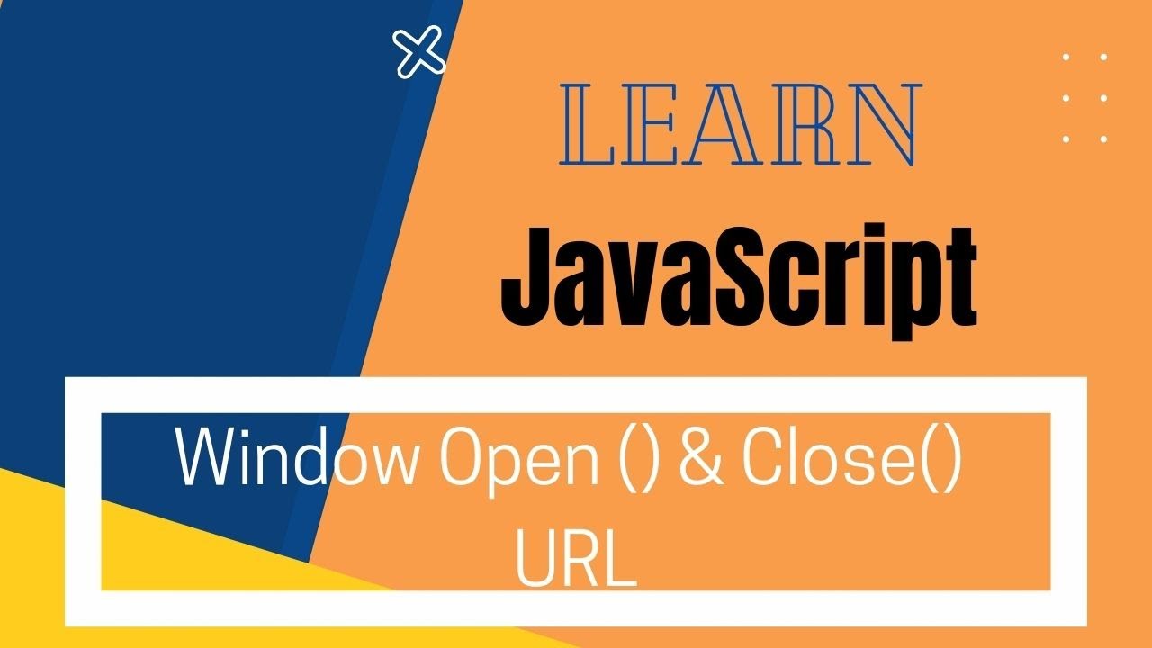JavasScript Window Open & Close & URL Methods Uses