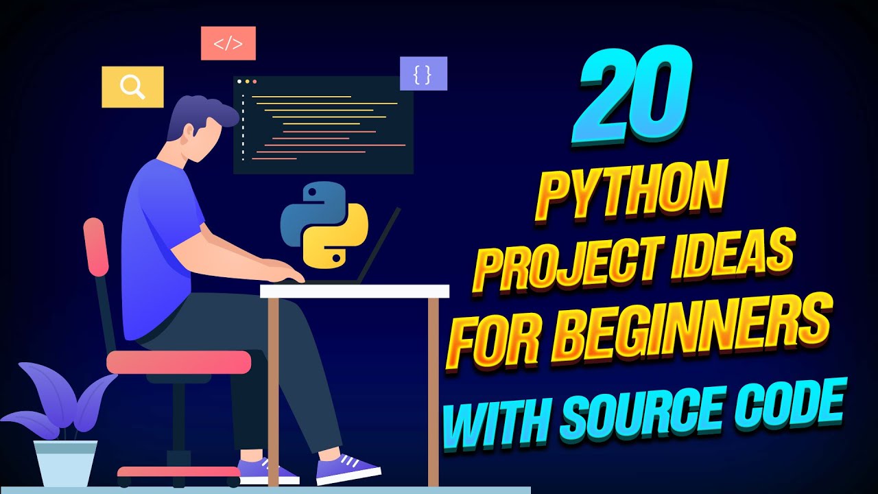 Best 20 Python Projects for Beginners || Python Projects for Beginners with Source Code