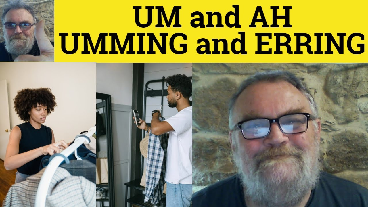 🔵 Um and Ah Meaning - Umming and Erring Examples - Umming and Ahhing Defined - Interesting Phrases