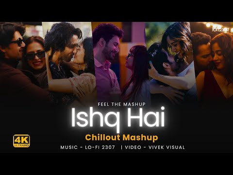 Ishq Hai - Love Mashup 2025 | Arijit Singh | Lo-fi 2307 | Instagram Trending Songs