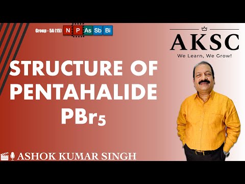 35. What is the Structure of Pentahalide PBr5 | AKSC | Chemistry | NEET JEE