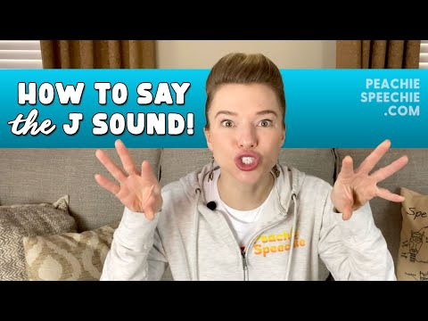 How to say the J sound by Peachie Speechie