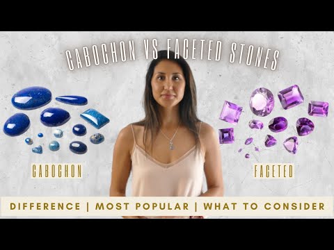 Cabochon vs Faceted Stones!