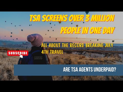 TSA Sets Record For Number of Screens in Single Day | TSA Screens Over 3 Million People on July 5