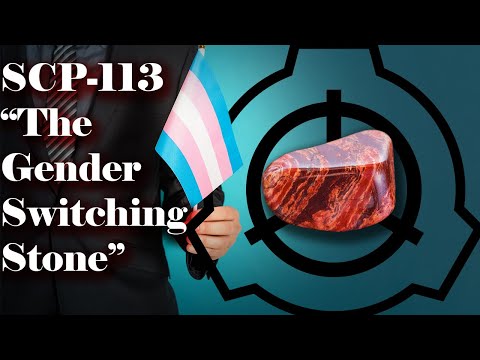 SCP-113: "The Gender Switching Stone"