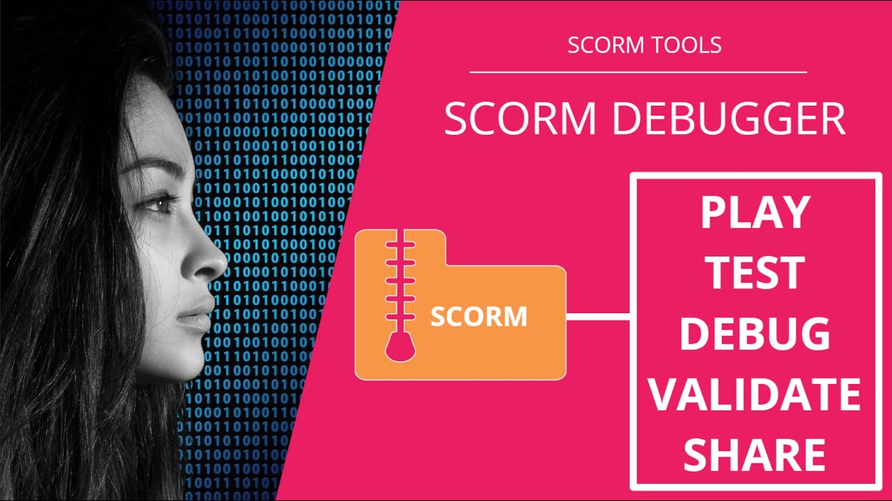 How to play, test, debug and validate SCORM content with the SCORM Debugger