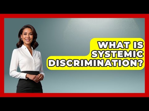 What Is Systemic Discrimination? - The Ethical Compass
