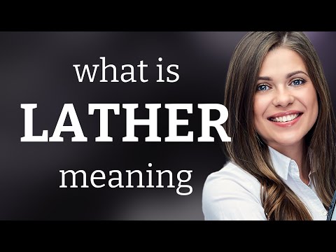 Lather | definition of LATHER