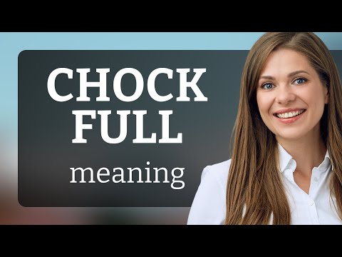 Unpacking "Chock Full" - A Phrase Full of Meaning!