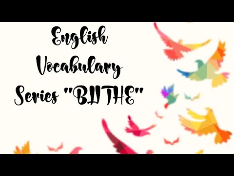 English Vocabulary Series|| BLITHE|| Meaning, pronunciation, synonyms, antonyms & sentences||
