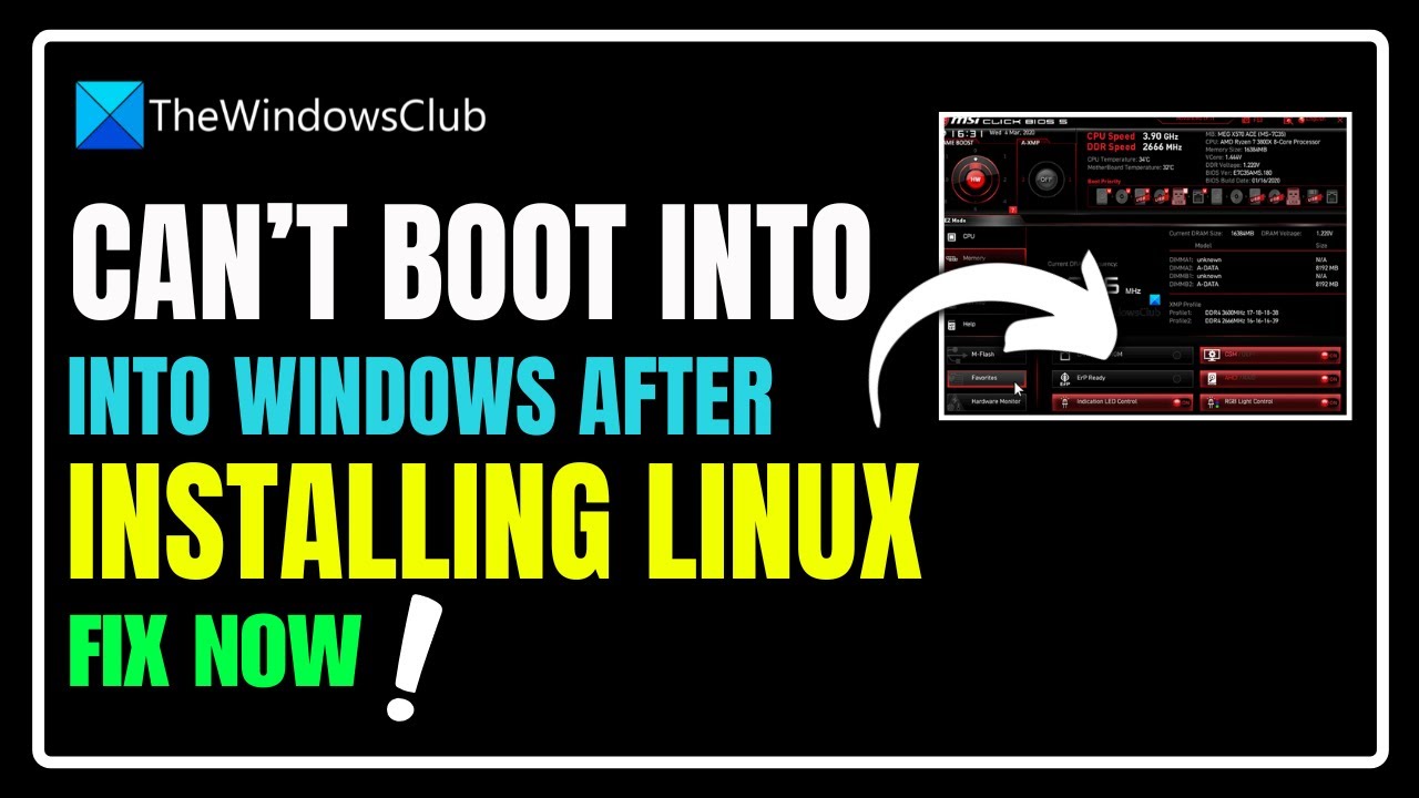 Cant boot into Windows after installing Linux