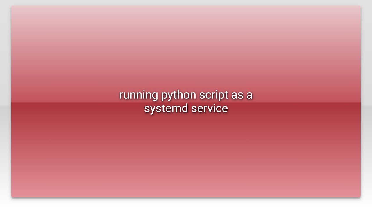 running python script as a systemd service