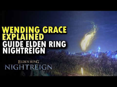 Elden Ring Nighreign Wending Grace Explained