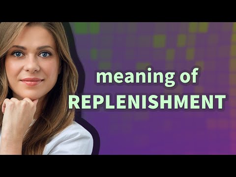 Replenishment | meaning of Replenishment