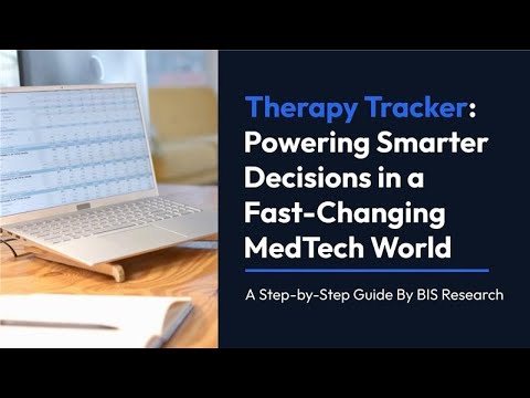 Therapy Tracker by BIS Research: Your Real-Time MedTech Intelligence Platform