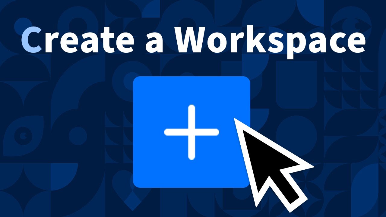 How to Create a Workspace