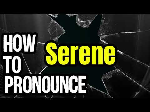 How To Pronounce Serene? (CORRECTLY) Meaning & Pronunciation