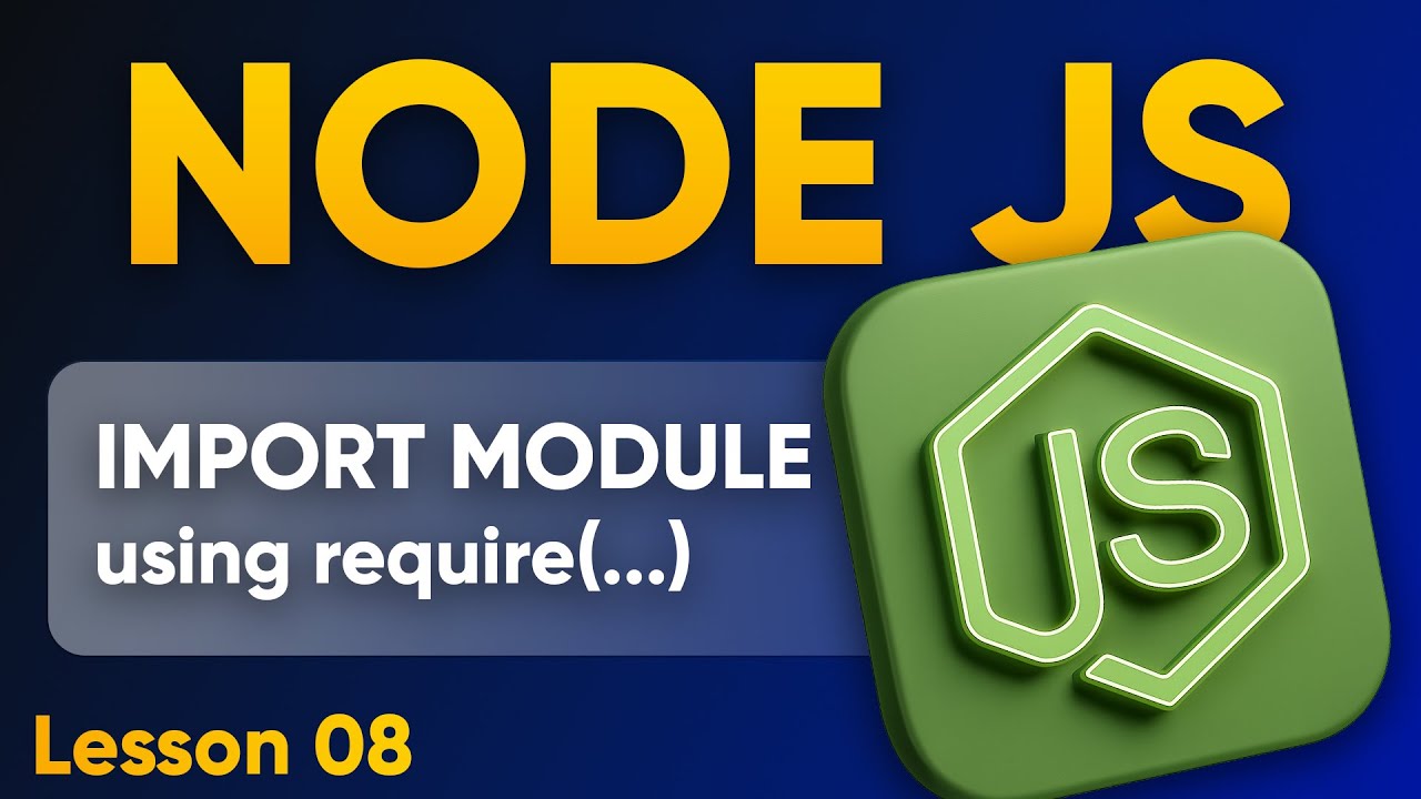 How to Import Module in Node JS | Lesson 08 - require Method Explained