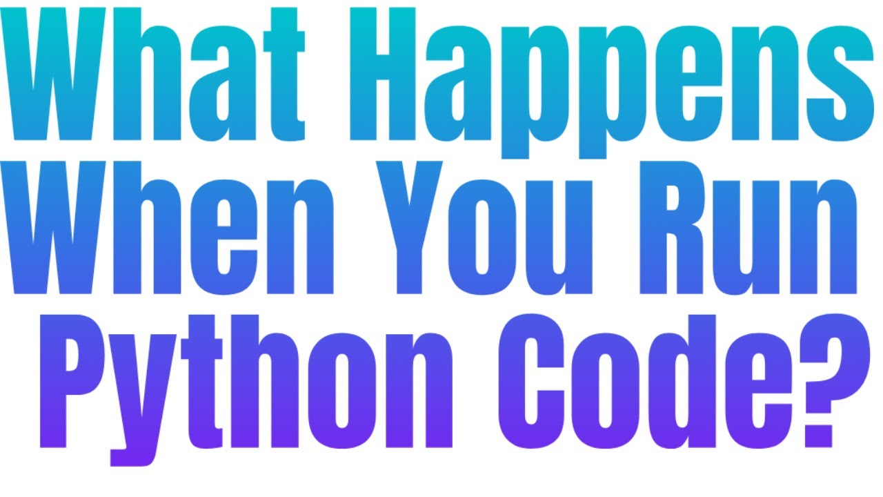 How Python Really Works: Behind the Scenes of Code Execution