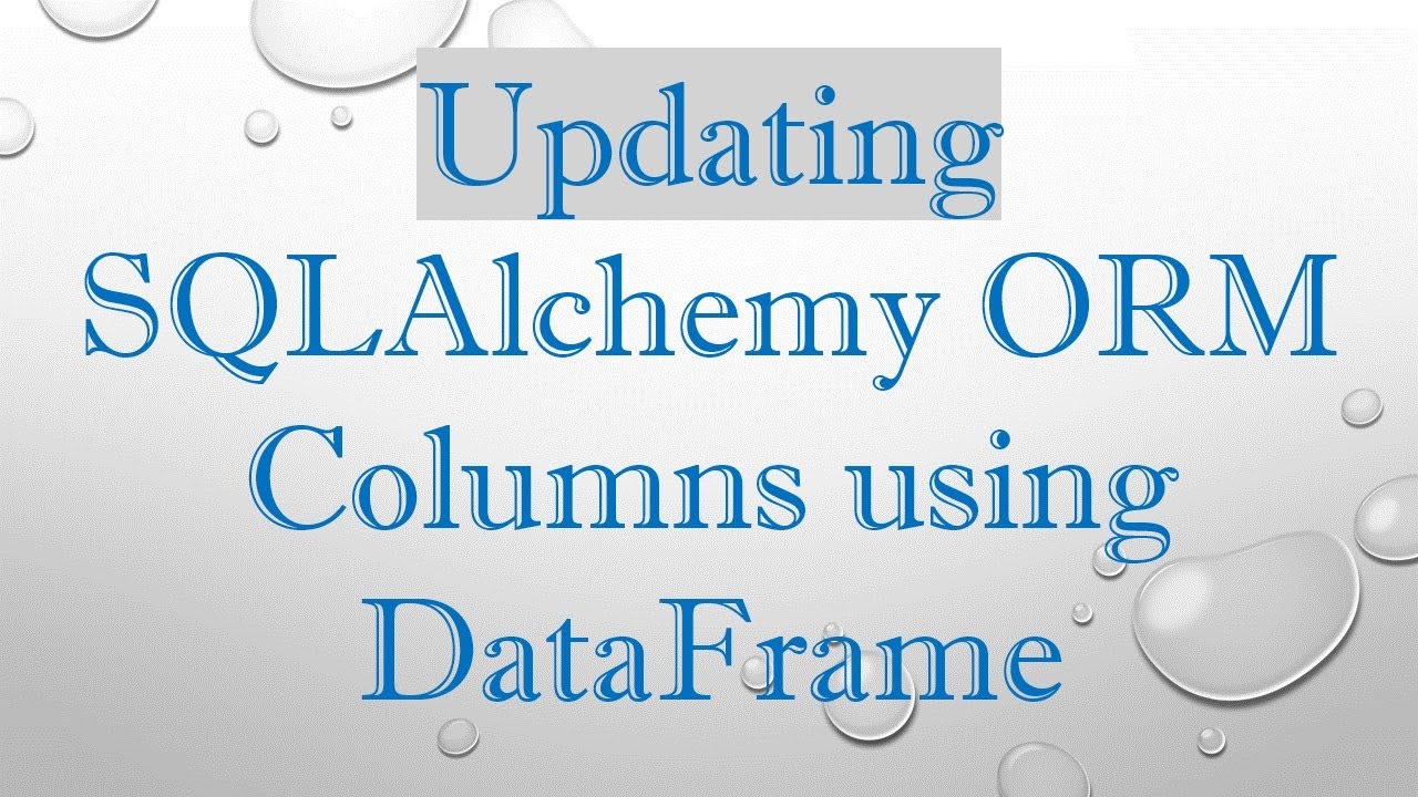 Updating SQLAlchemy ORM Columns using DataFrame