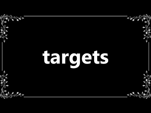 Targets - Definition and How To Pronounce