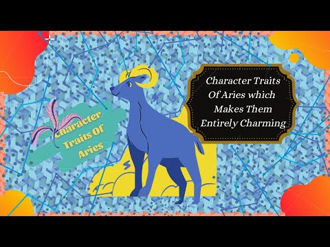 Positive Character Traits Of Aries Which Makes Them Entirely Charming