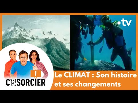 Le CLIMAT : Son histoire et ses changements  - C'est pas sorcier [Intégrale]