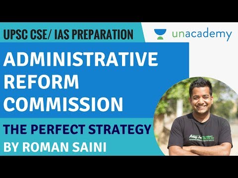 ARC - Administrative Reform Commission Reports - UPSC CSE/IAS Exam - GS 2 and GS 4 - Roman Saini