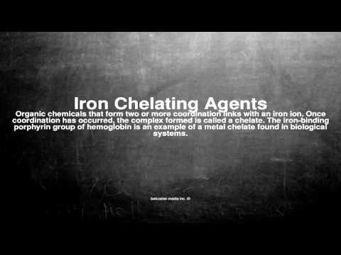 Medical vocabulary: What does Iron Chelating Agents mean
