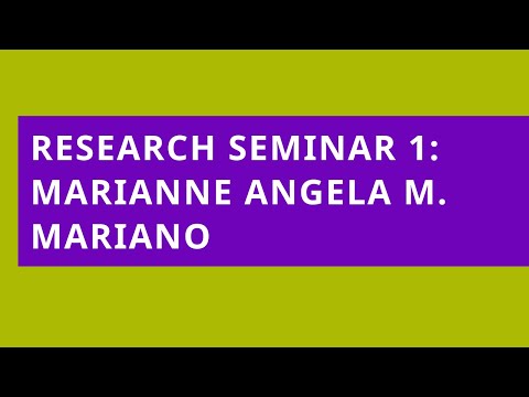 Research Seminar 1: Marianne Angela M. Mariano