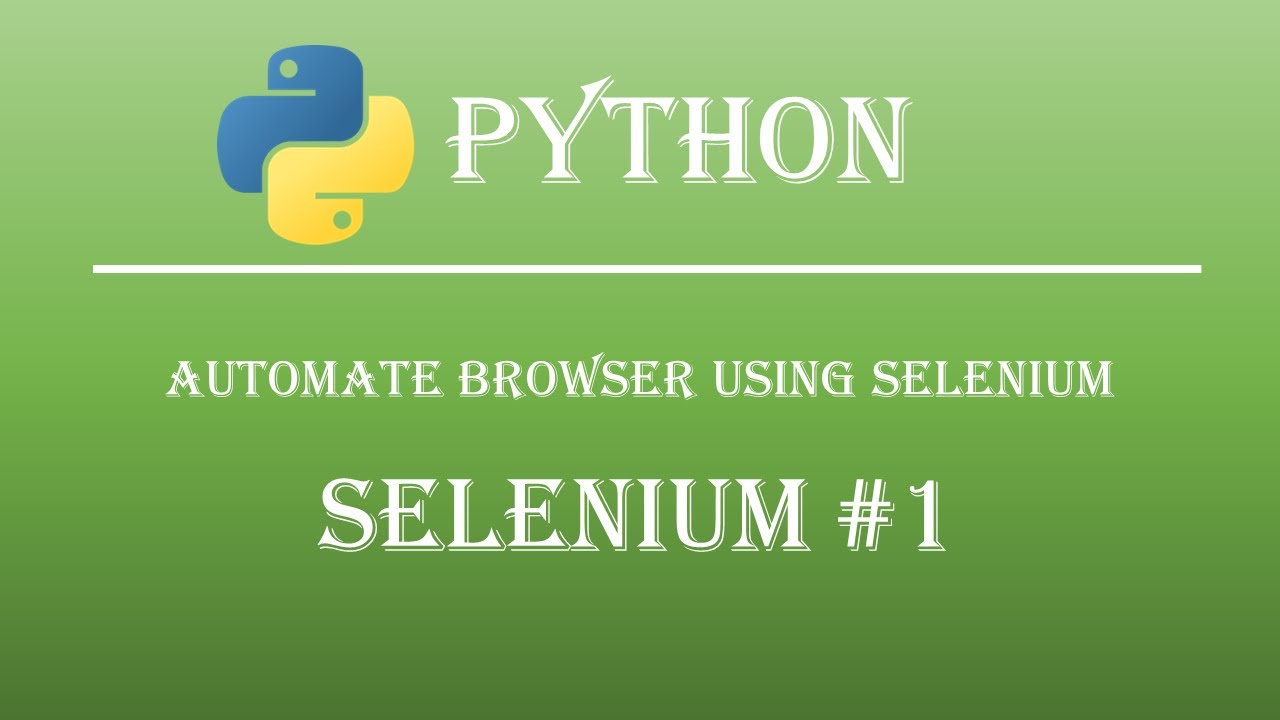 How to automate browser in python using selenium - Test Automation